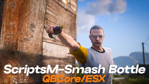 ScriptsM-Smash Bottle - - ESX/QBCore - Scripts - LauncherLeaks